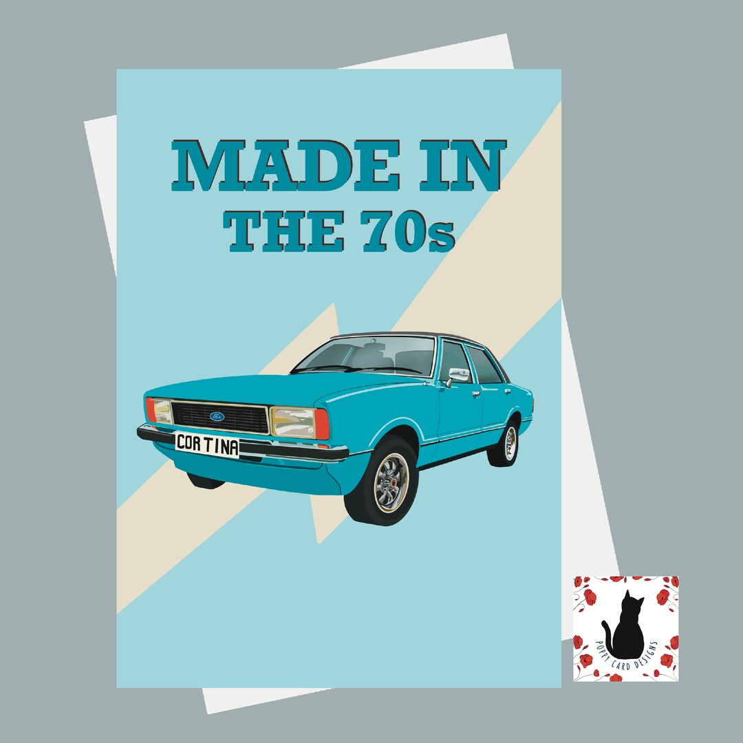 Made in the 70s Classic Cortina Birthday Greeting Card 5x7 Inch, Funny ...