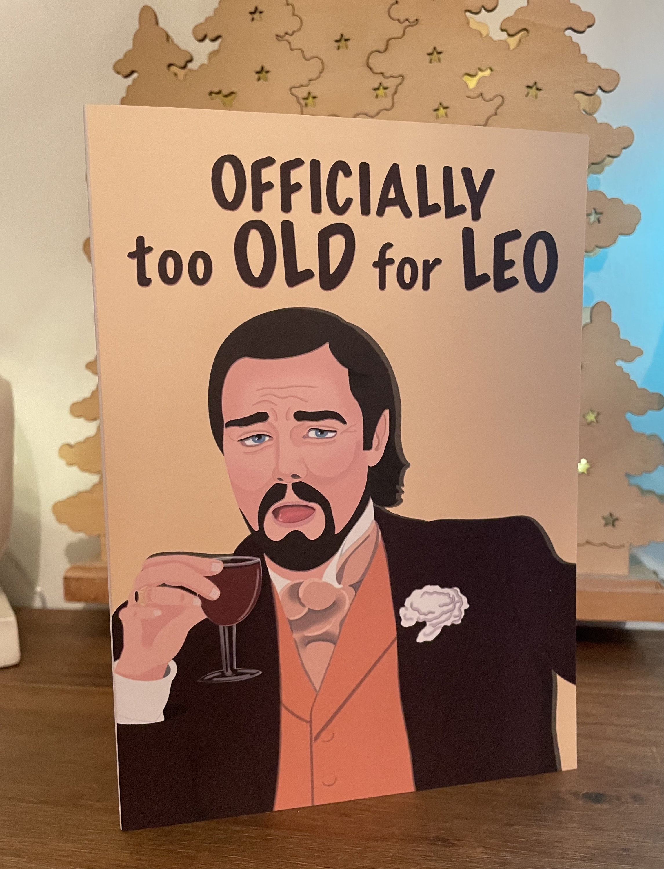 Funny 'too Old for Leo' Birthday Card - Movie Inspired 5x7 - Etsy