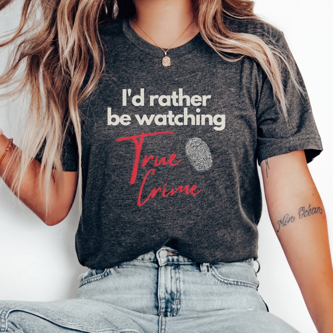 True Crime Shirt, My Favorite Murder, Crime Junkie, CSI, True Crime ...