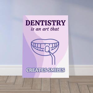 Dentistry is an Art That Creates Smiles Poster Dental Office Decor ...