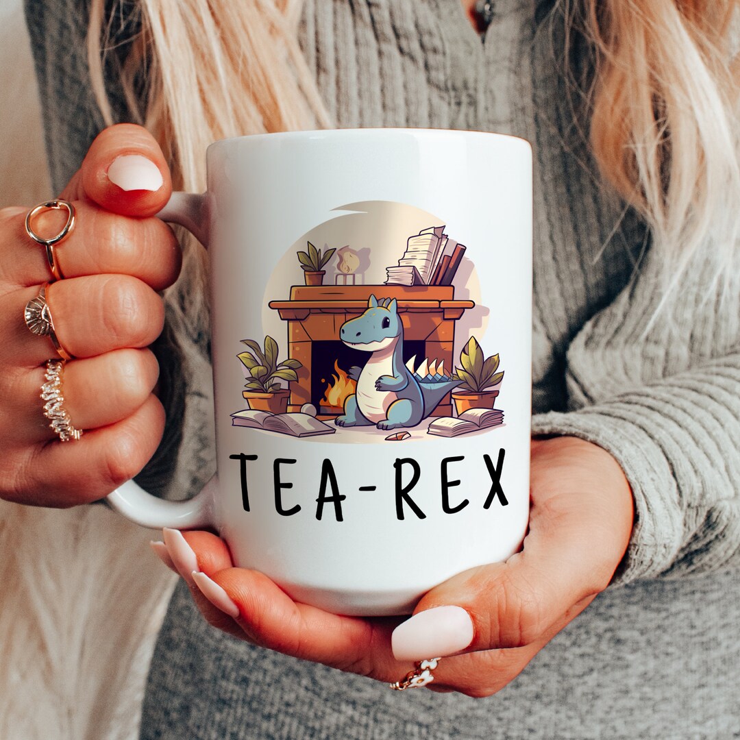Funny Dino Mug, Dino Mug, Tea-rex, T-rex Mug, Funny Pun Mug, Funny Gift, Gift for Her, Gift for ...