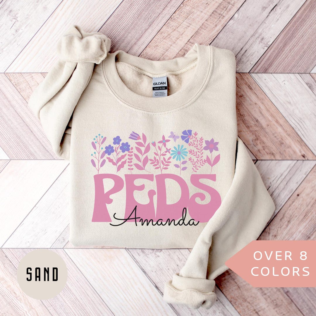 Personalized PEDS Nurse Sweatshirt, Custom PEDS Nurse Shirt, Pediatric ...