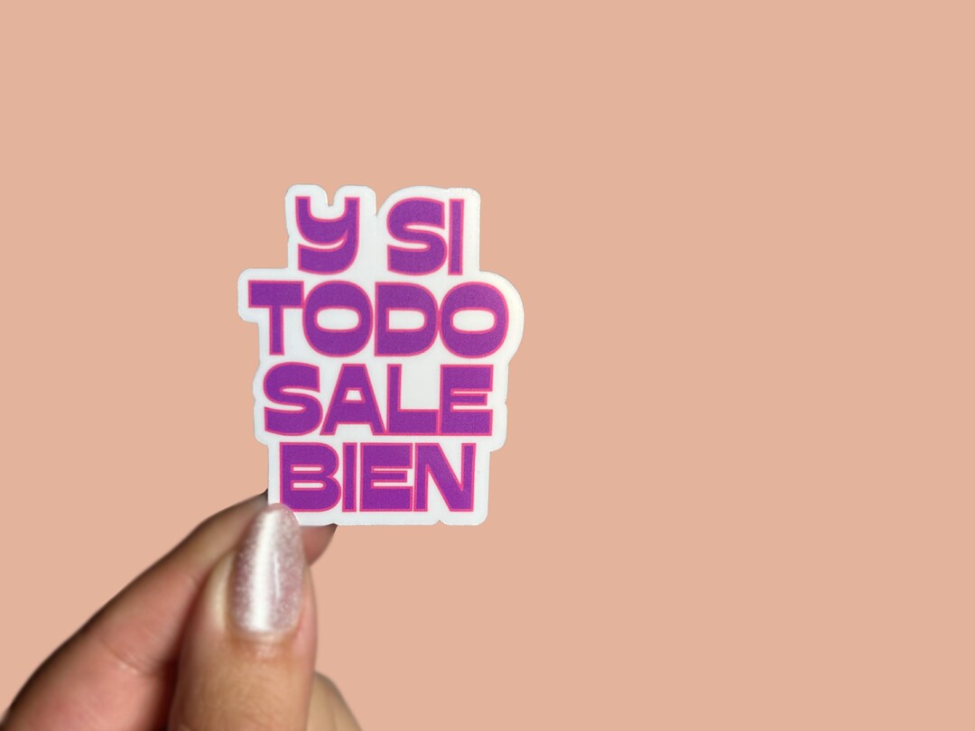 Y Si Todo Sale Bien Sticker|vinyl Sticker|laptop Sticker|gift|cute ...