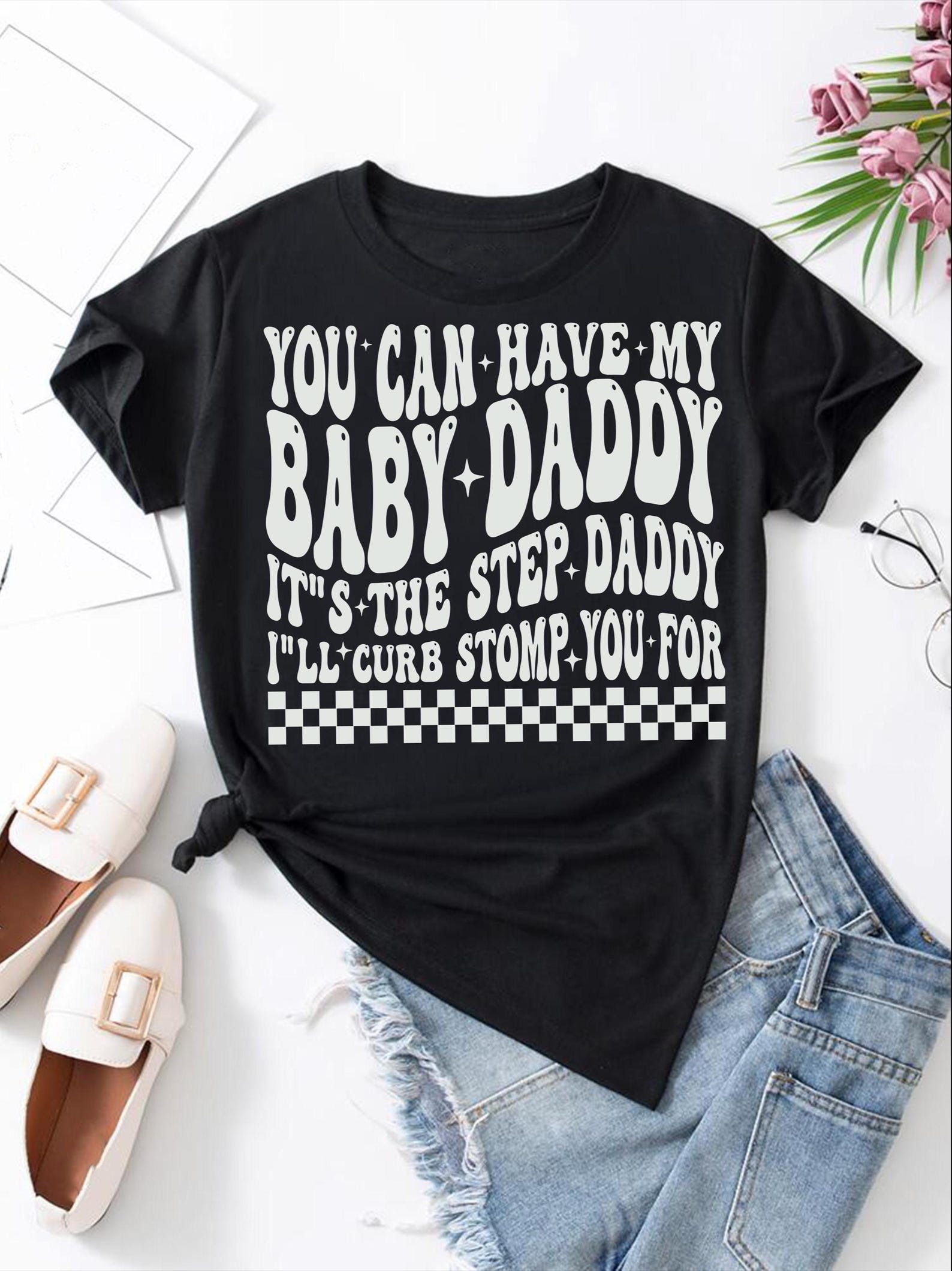 You Can Have My Baby Daddy Its the Step Daddy I'll Curb Stomp You for ...