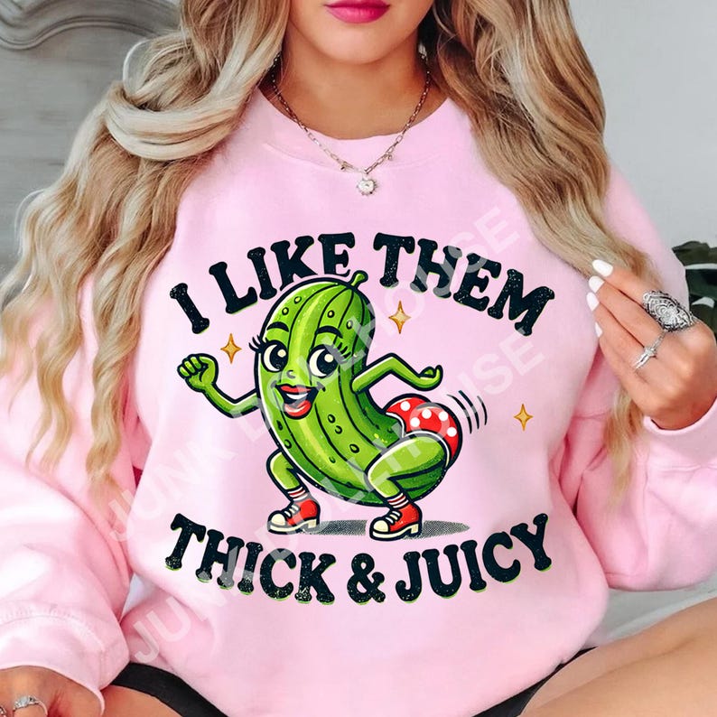 Thick and Juicy Dill Pickle PNG - Pickles Shirt Png, Adult Humor Merch ...