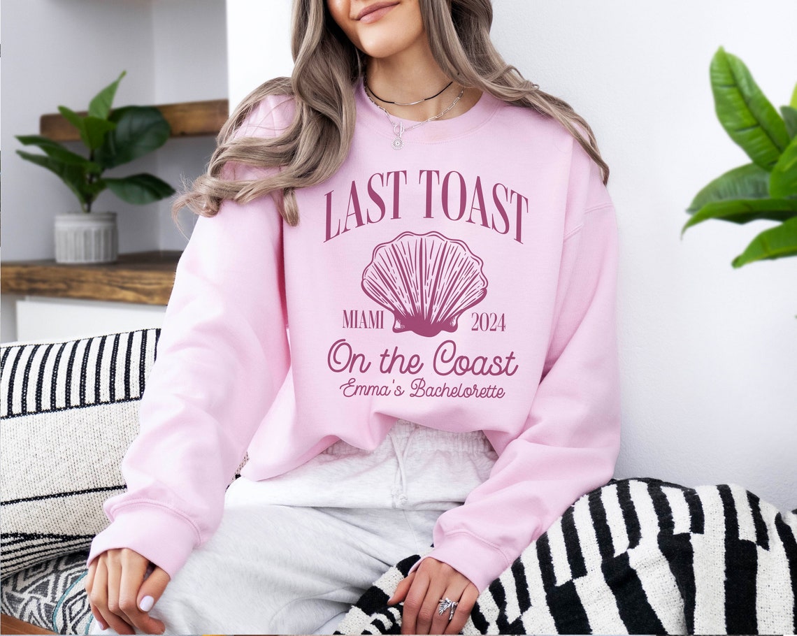 Last Toast on the Coast Crewnecks, Custom Beach Bachelorette ...