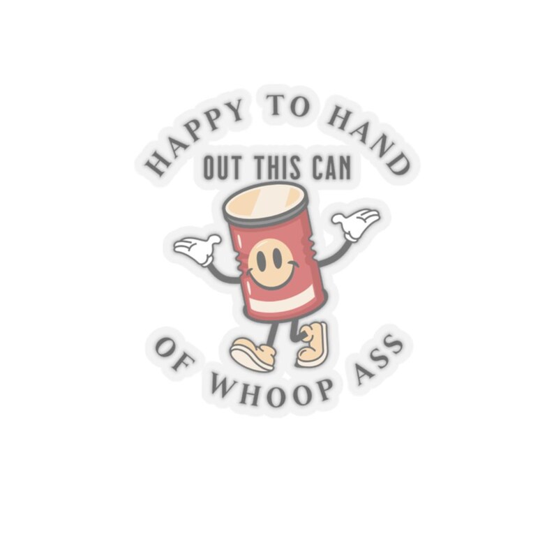 Happy to Hand Out This Can of Whoop Ass Hard Hat Sticker Oilfield ...