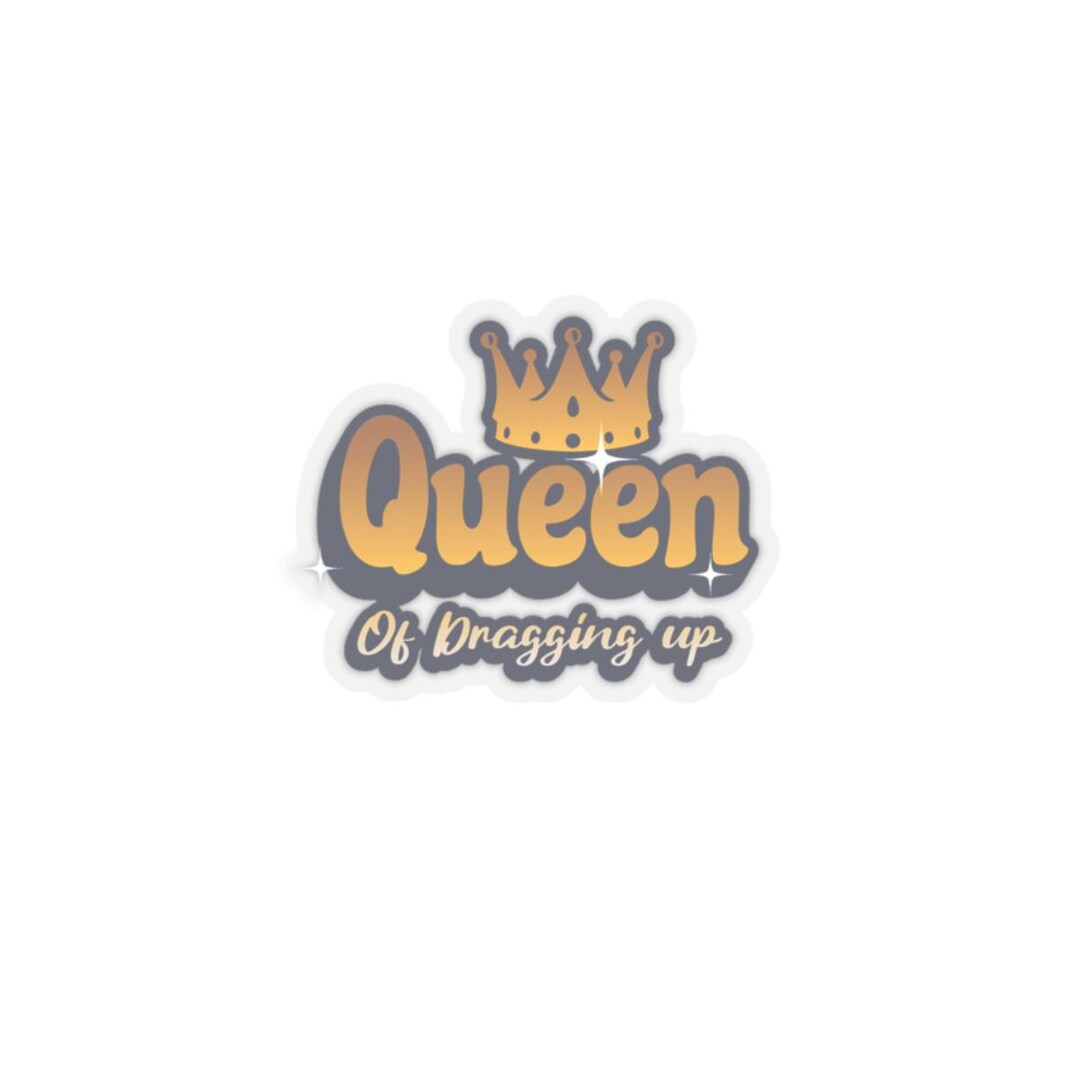 Queen of Dragging up Industrial Construction Sticker Quit Sticker Gift ...
