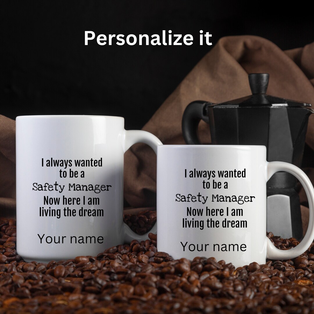 Personalized Mug With Custom Text Safety Manager Living the Dream Gift ...