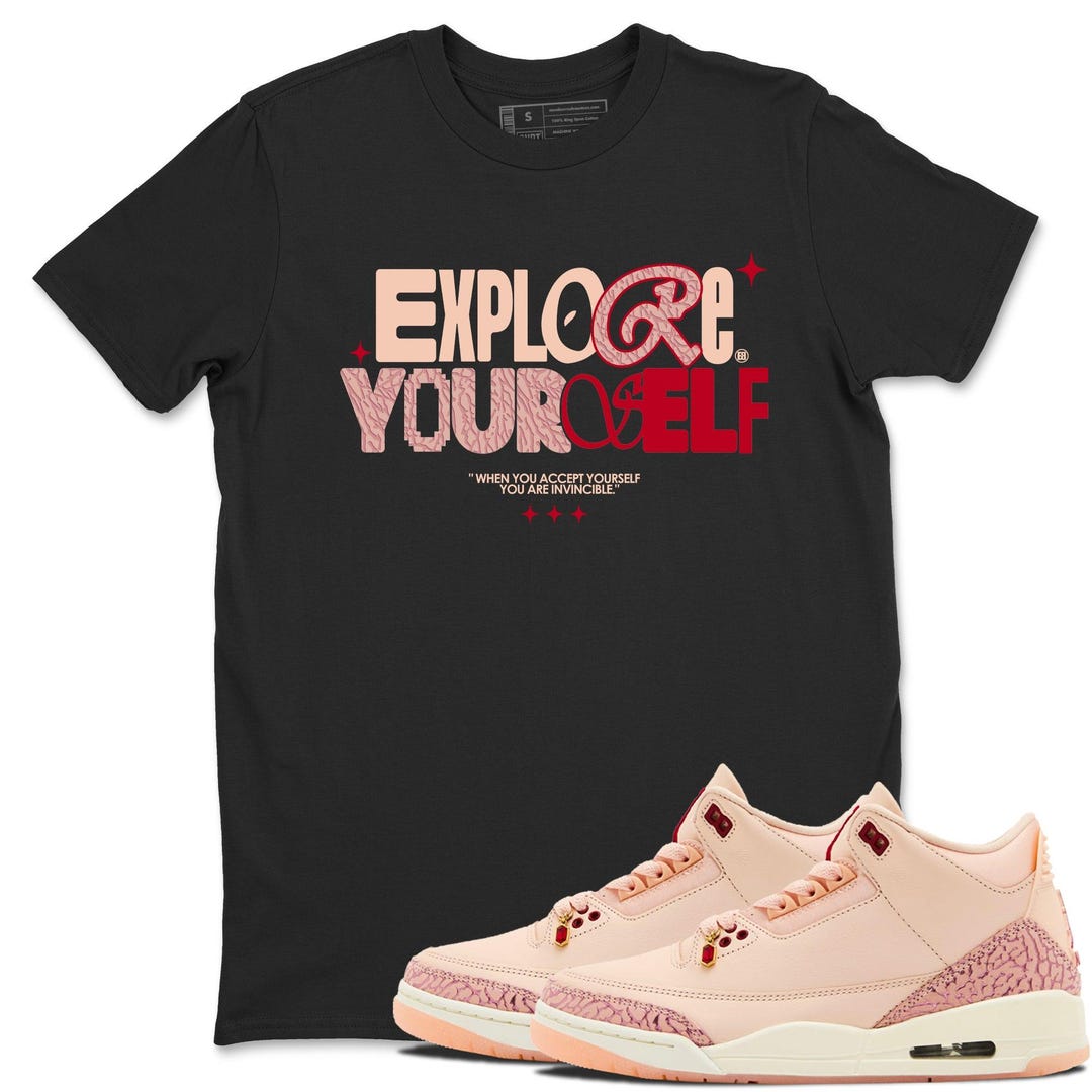 Explore Yourself Crew Neck T-shirt - Shirt to Match Jordans AJ3 ...