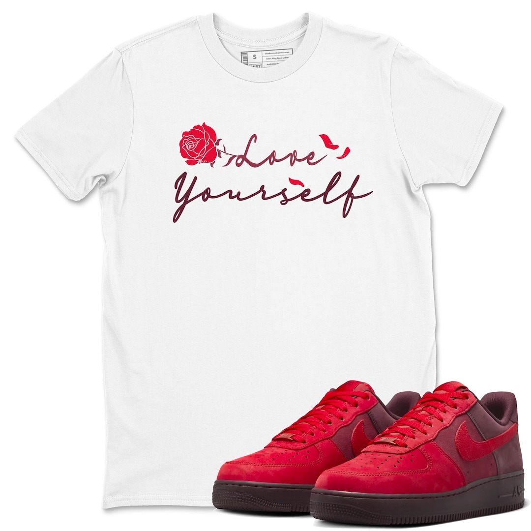 Love Yourself Unisex Crew Neck Sneaker Matching Tee Shirt to Match AF1 ...