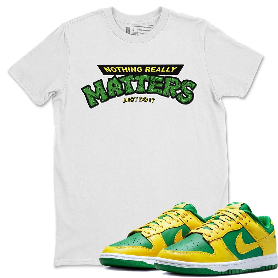 Nothing Matters Unisex Crew Neck Sneaker Matching Tee Shirt to Match ...