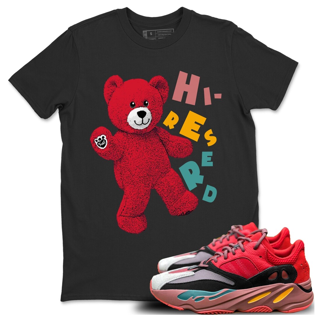 Hello Bear Unisex Shirts to Match Jordans Yeezys 700 Hiunisex Shirts to ...
