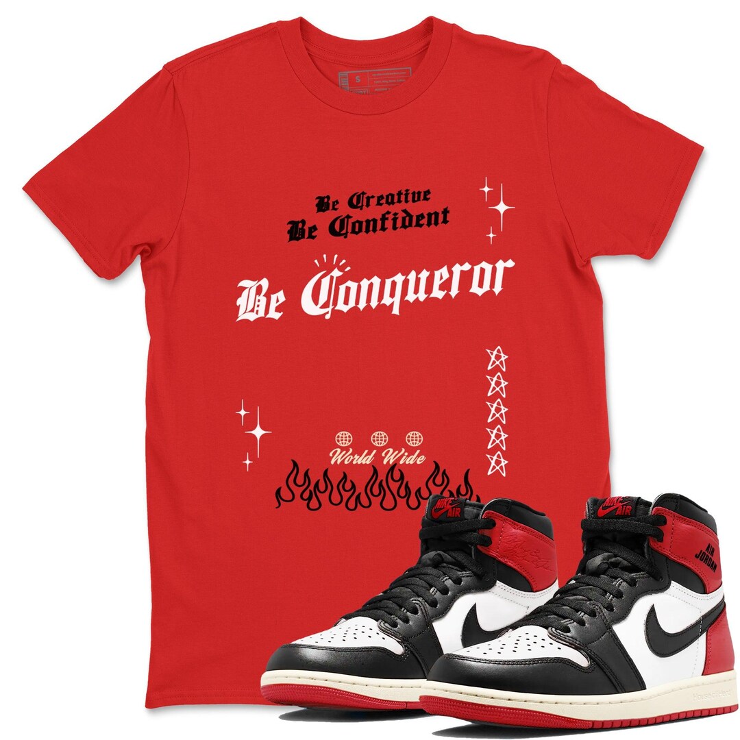 Be Conqueror T-shirts to Match Jordans AJ1 High OG Black Toe Reimagined ...