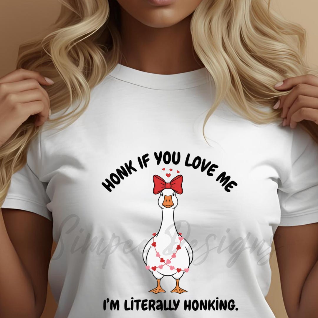 Honk If You Love Me Goose PNG | Sublimation Design | Digital Downloads ...