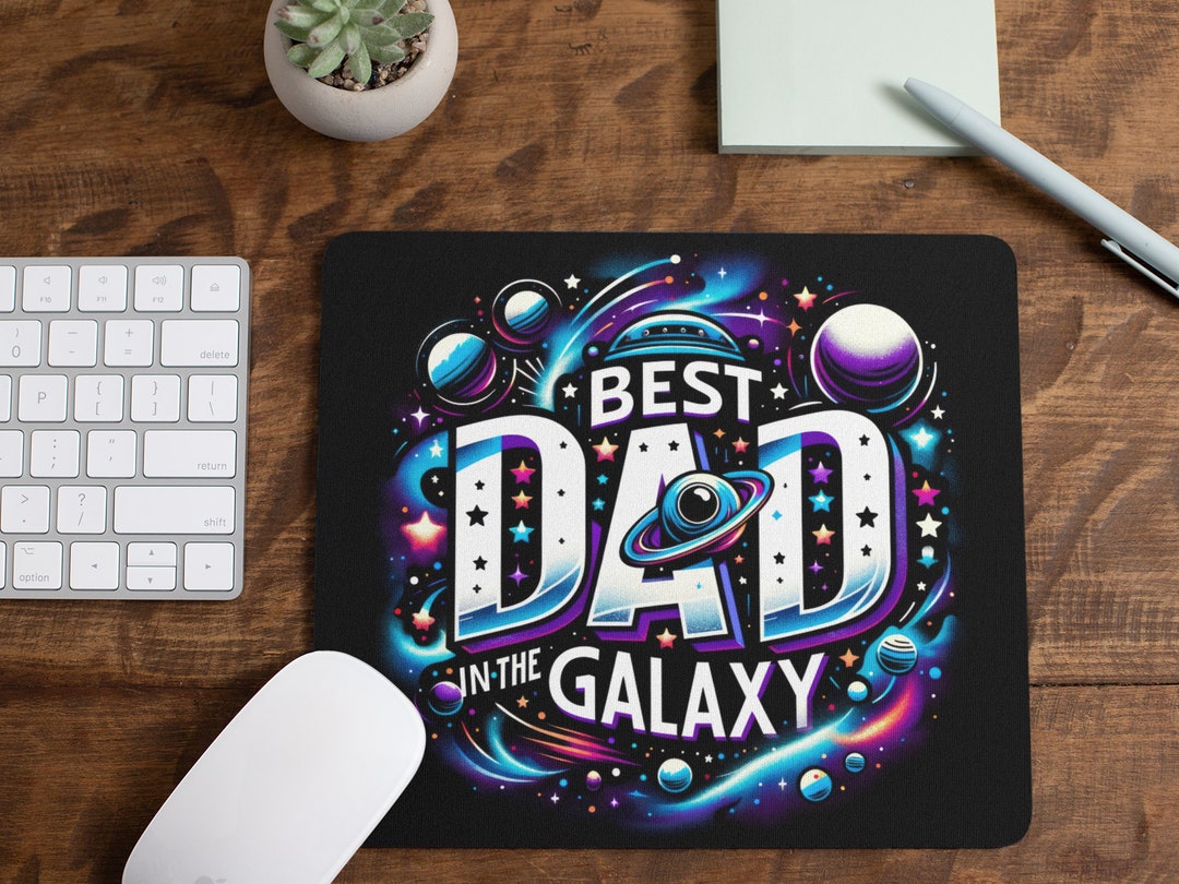 Best Dad in the Galaxy Mouse Pad | Perfect Gift for Dad | Cool Desk ...
