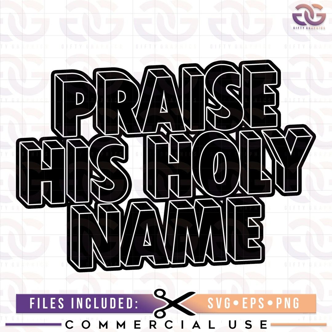 Praise His Holy Name Svg | Christian Svg | Scripture Svg | Grace Svg ...