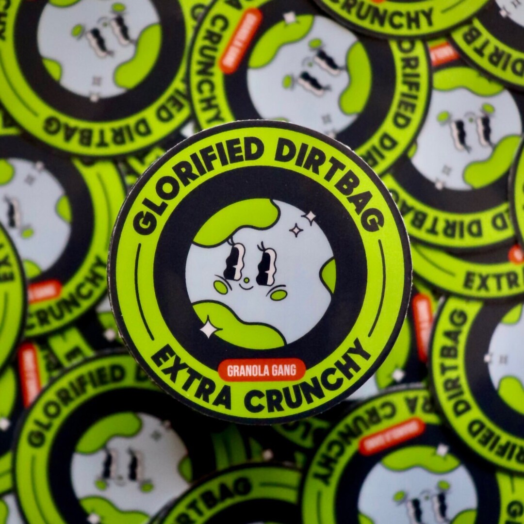 Glorified Dirtbag - Granola Gang Extra Crunchy Sticker - Etsy