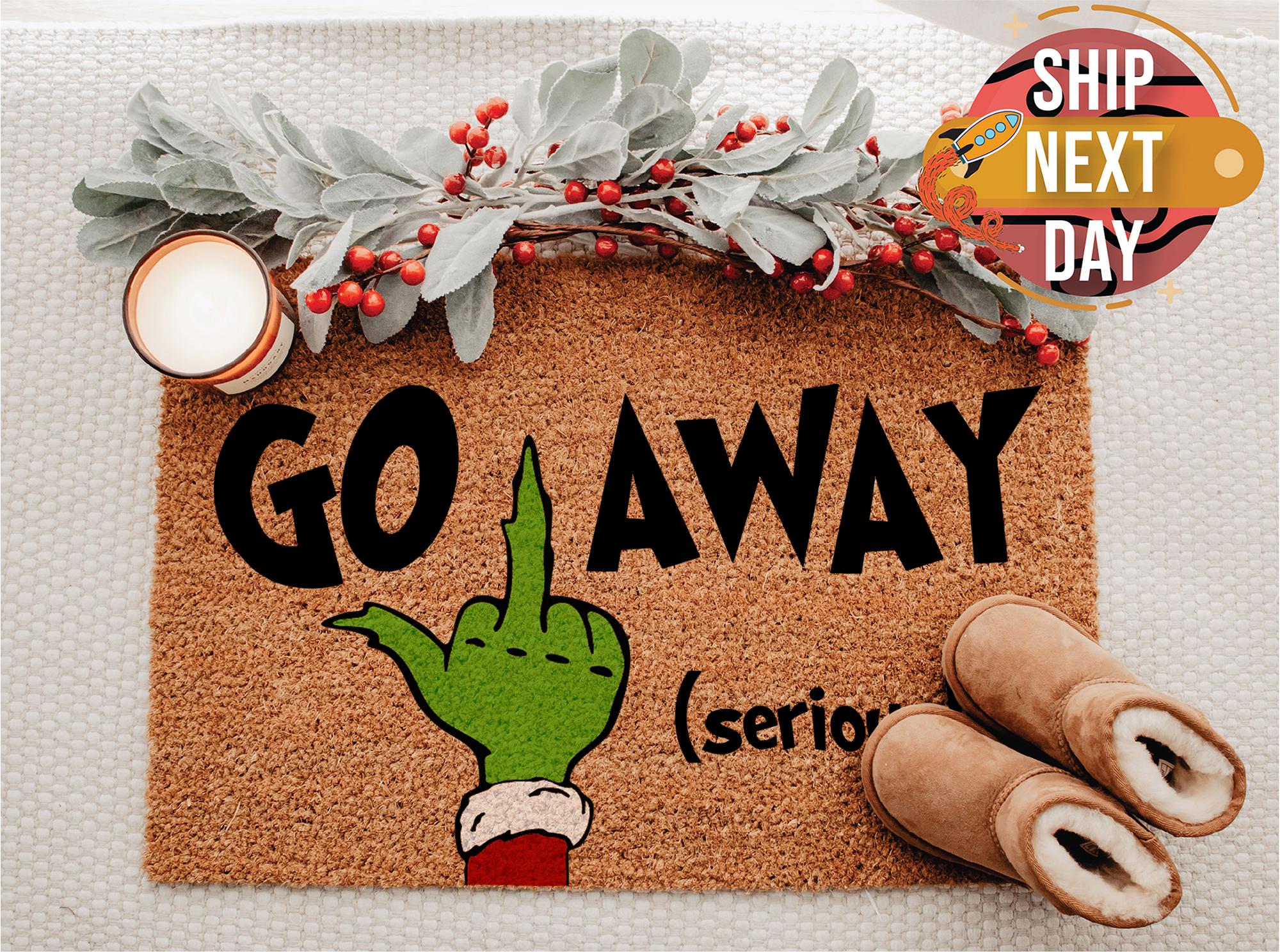 Go Away Seriously Doormat, Funny Rude Welcome Mat, Grinch Doormat ...