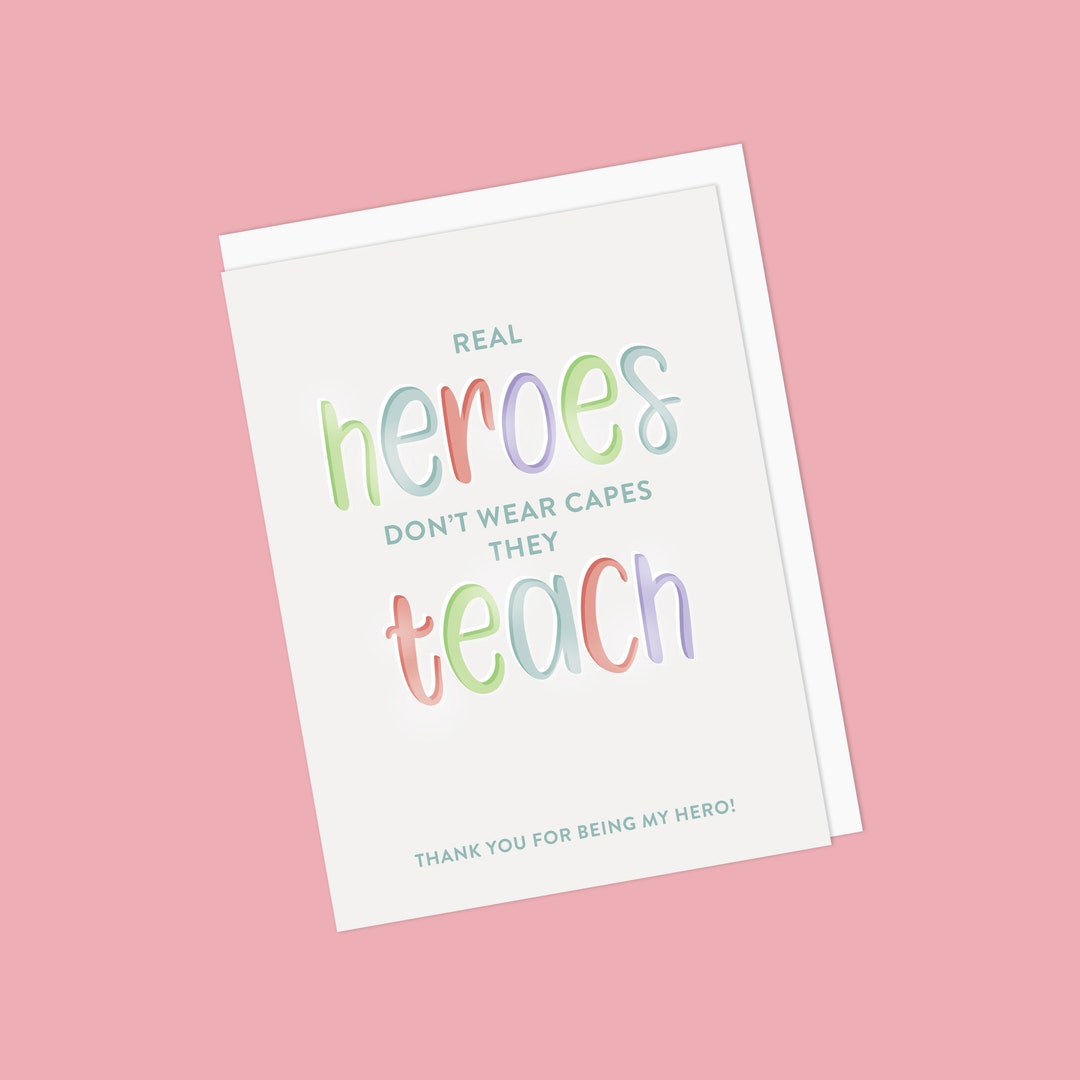 Real Heroes Don't Wear Capes, They Teacher - Thank You Teacher Greeting ...