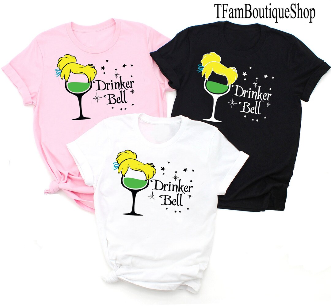 Disney Tinker Bell Drinker Bell Wine Shirt, Disney Shirt, Funny Wine ...