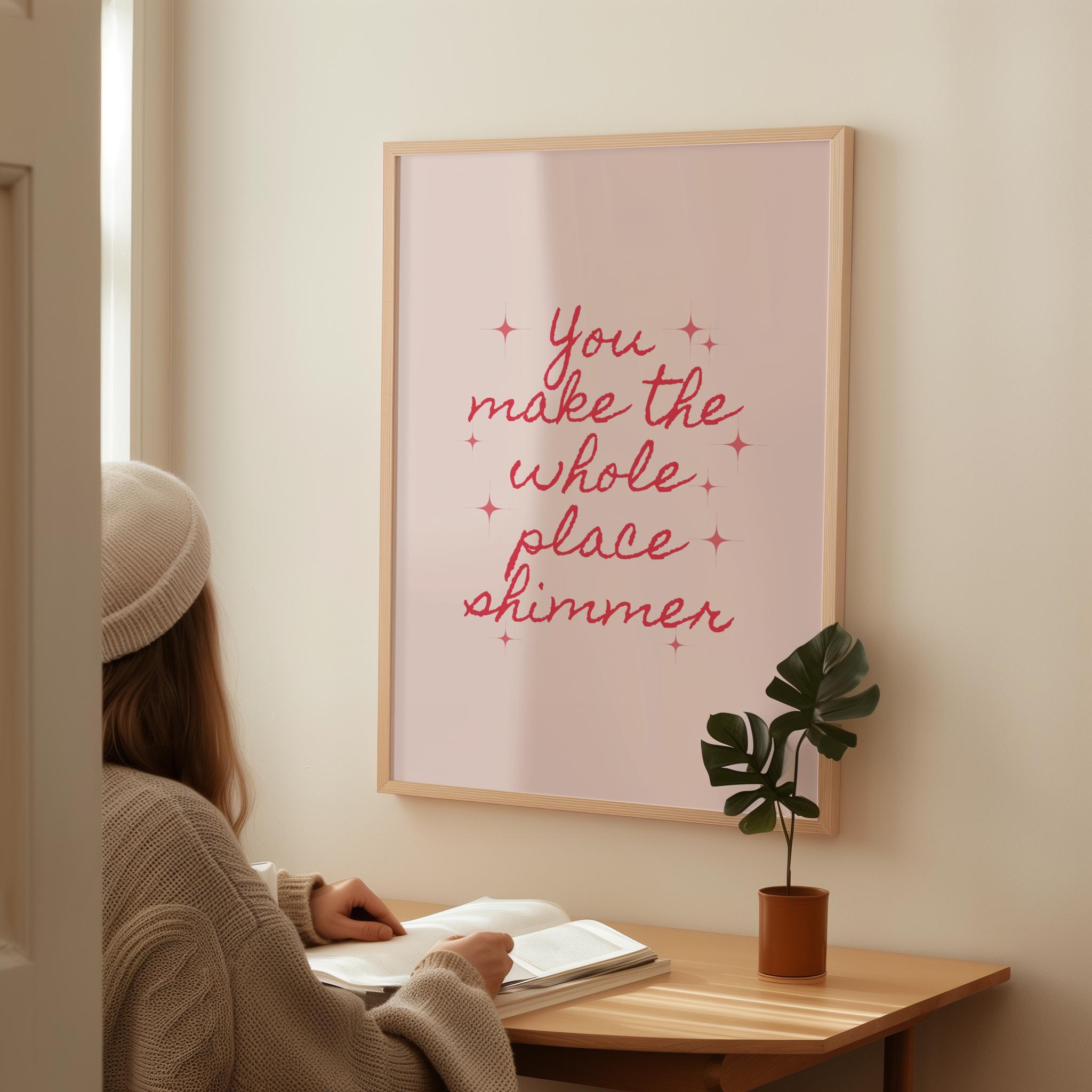 Make the Whole Place Shimmer Print Taylor Poster Girly Bedroom Art ...
