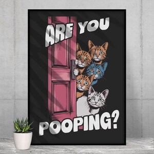 Are You Pooping? Cat Poster, Funny Bathroom Decor, Purrfect for Cat ...