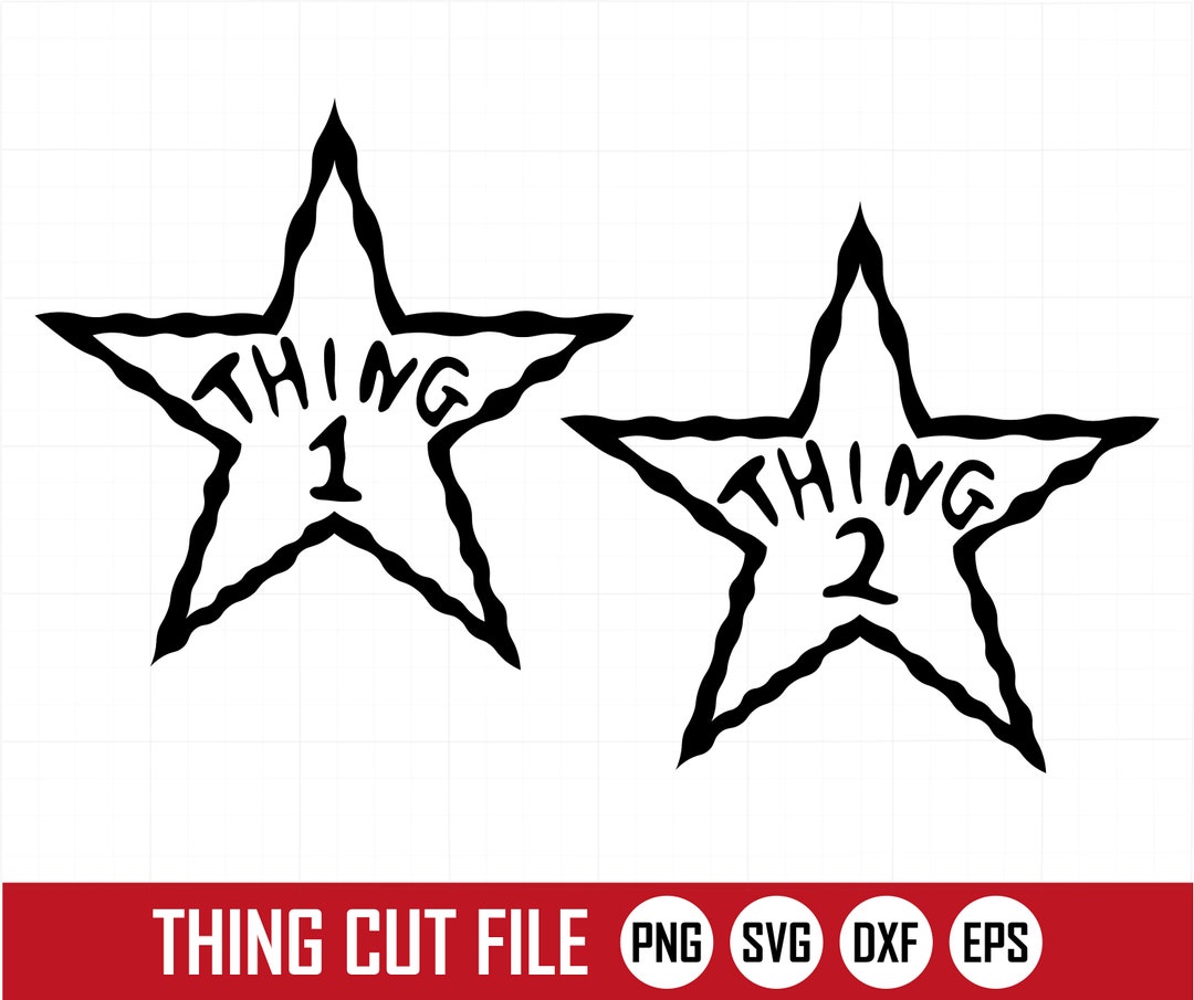 Thing 1 and Thing 2 Cut File, Star Svg, Star Thing Bundle, Digital ...