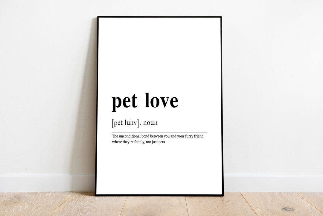 Pet Love Definition, Quote Print, Wall Art Print, Minimalist Print, Pet ...