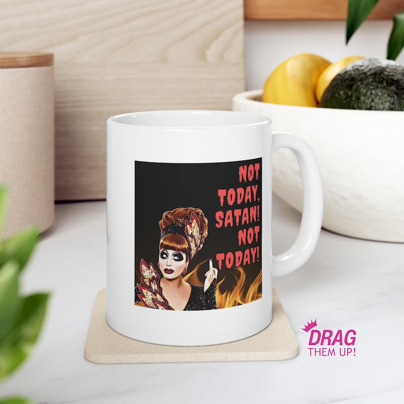 Drag Race Inspired Mug Bianca Del Rio Not Today Satan, Queer LGBT Gift ...