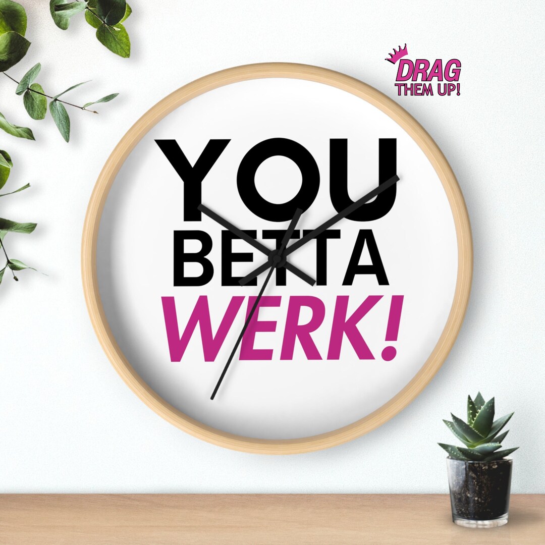 Drag Race Inspired Clock You Betta Werk, Queer LGBT Gift Idea, Cute ...