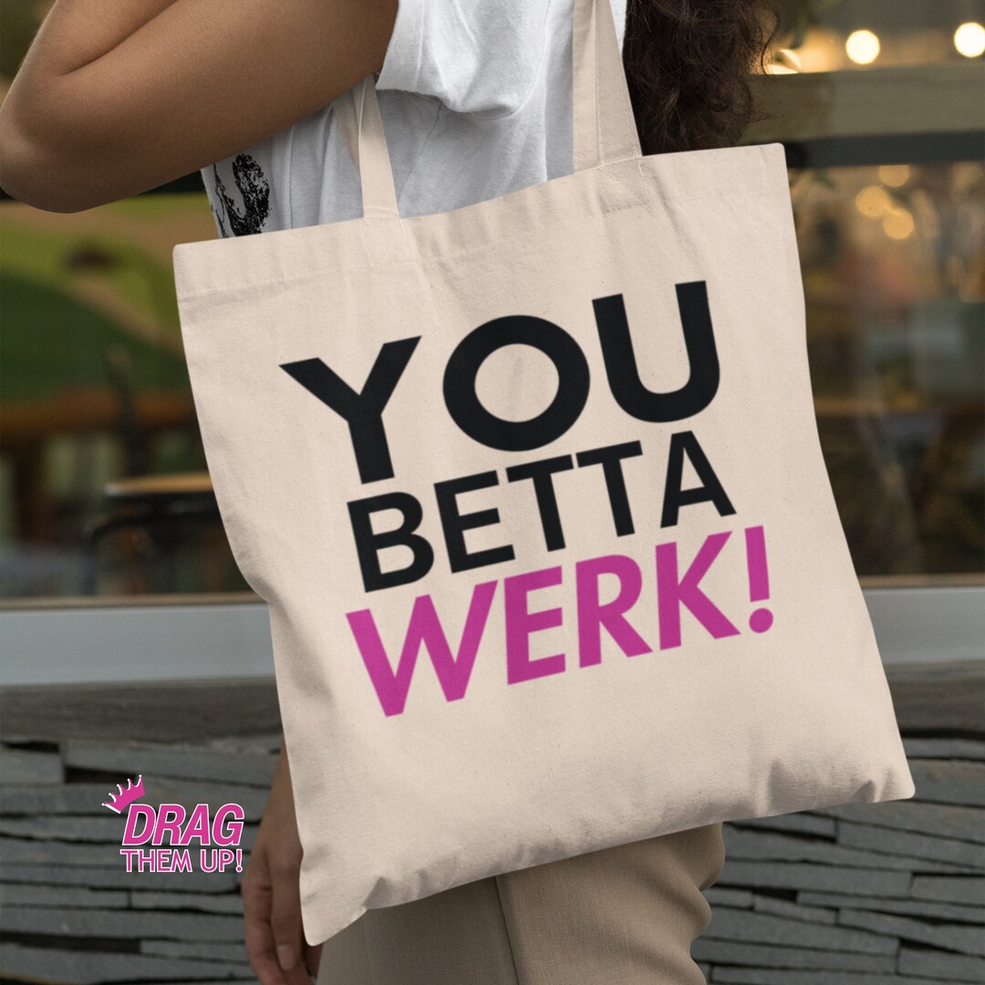 Drag Race Inspired Tote Bag You Betta Werk, Queer LGBT Gift Idea ...