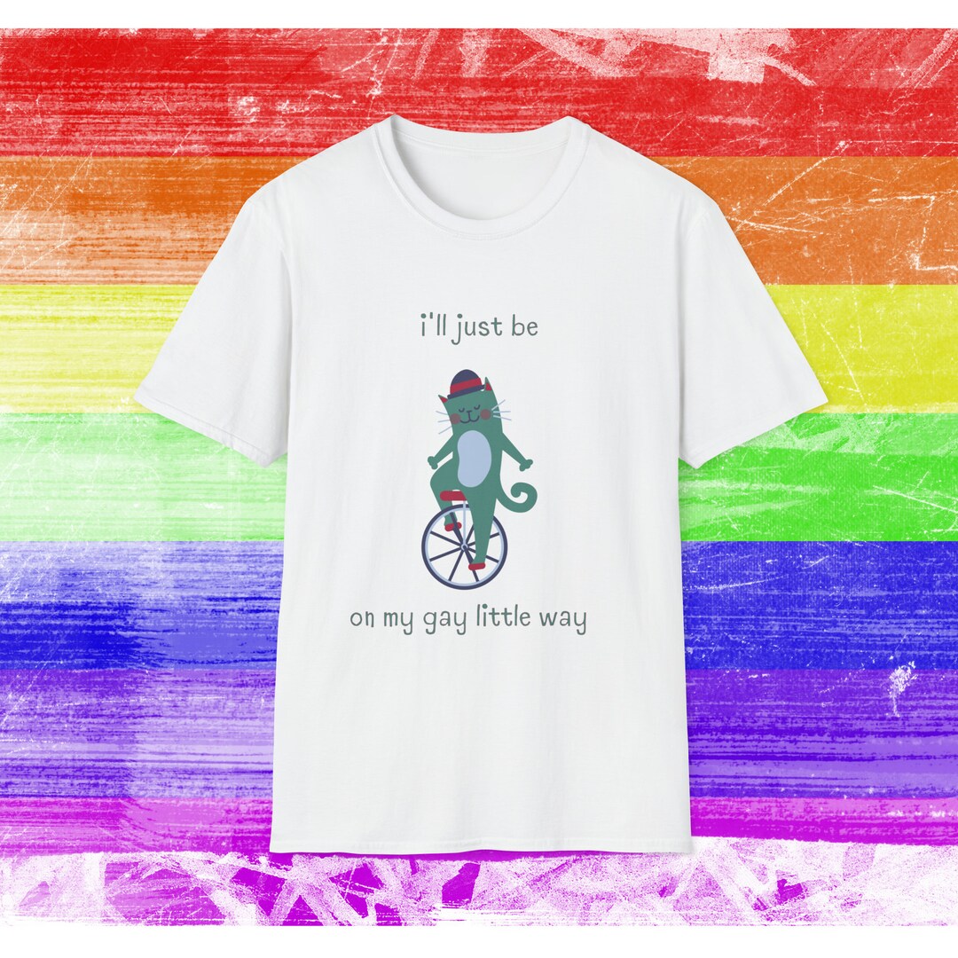 Funny Gay Shirt, I'll Just Be on My Gay Little Way, Gay Cat Tee, Silly ...