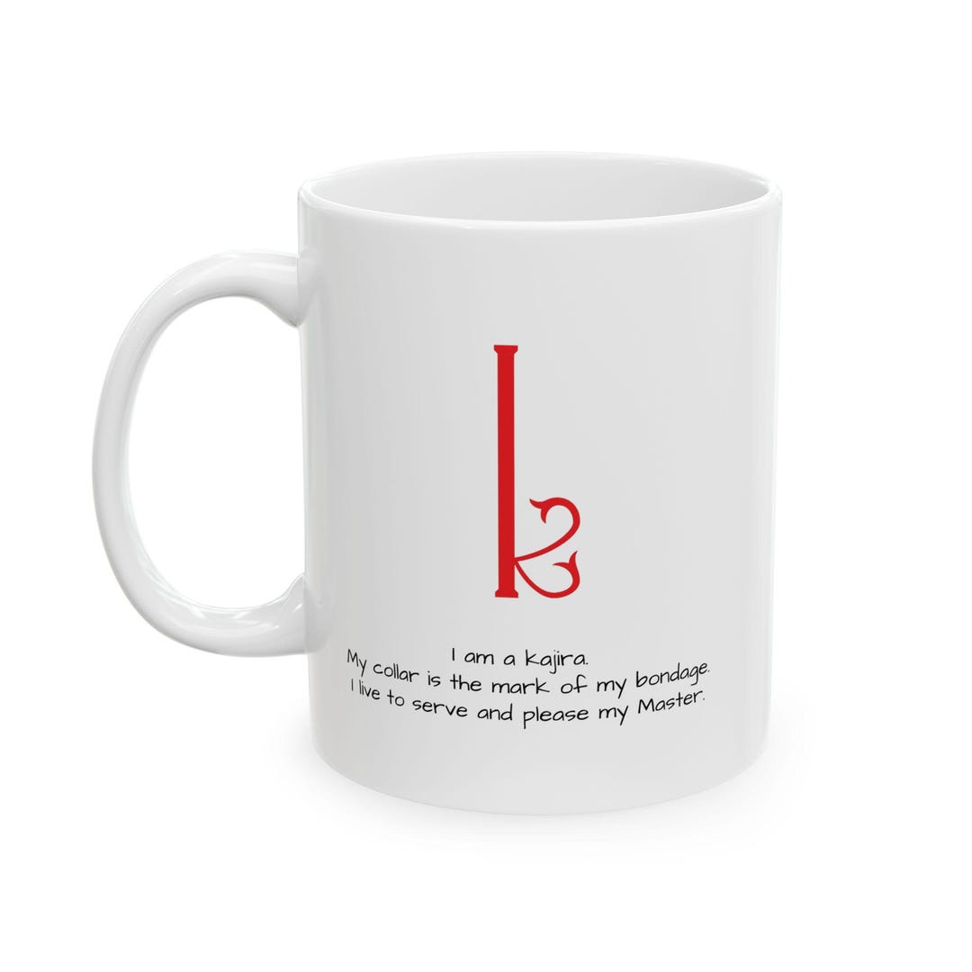 Kajira Collar Mug my Collar is the Mark of My Bondage Celebrate the ...