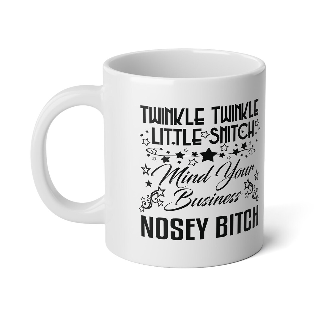 Twinkle Twinkle Little Snitch Mug 20oz Sassy Statement Design - Etsy