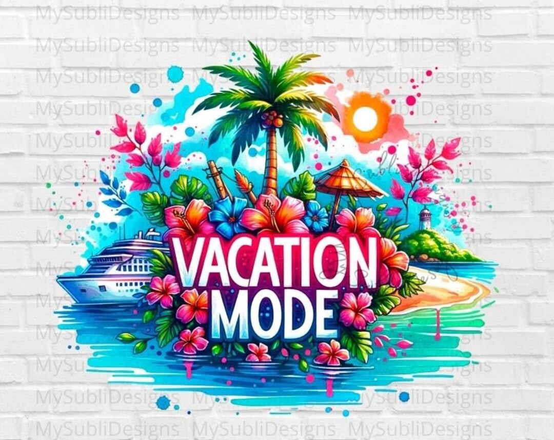Vacation Mode Png, Vacation Png, Vacation 2024 Png, Cruise Time Png ...