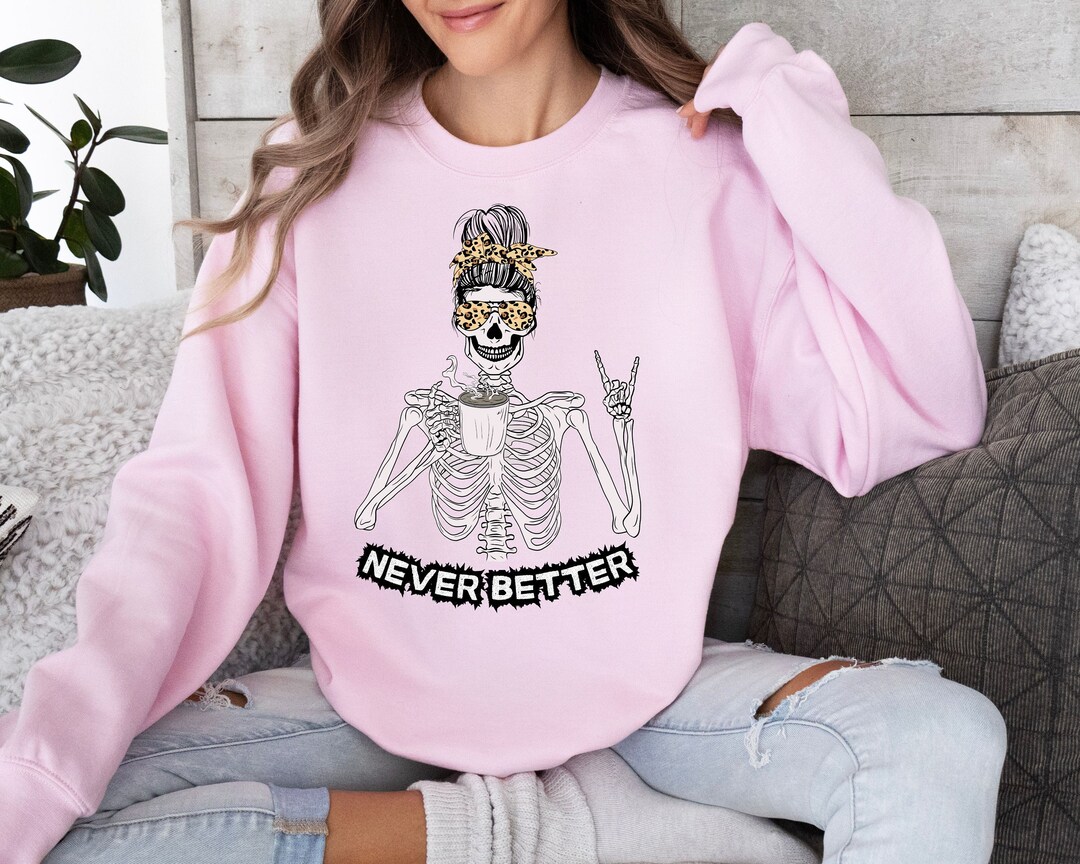 Never Better Skeleton Png, Skeleton Woman Png, Funny Halloween Png ...
