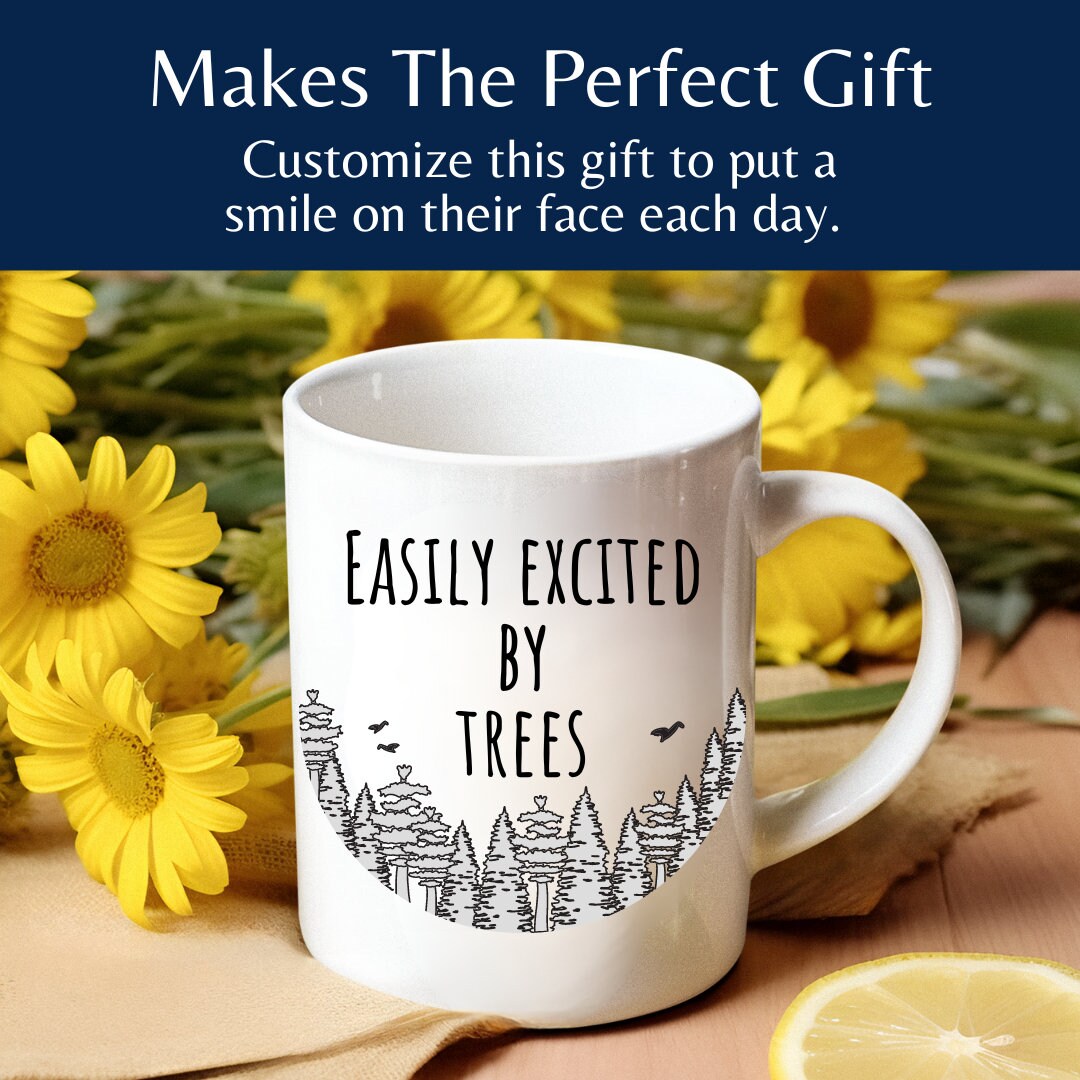 Easily Excited by Trees Coffee Mug, Funny Tree Cutter, Arborist ...