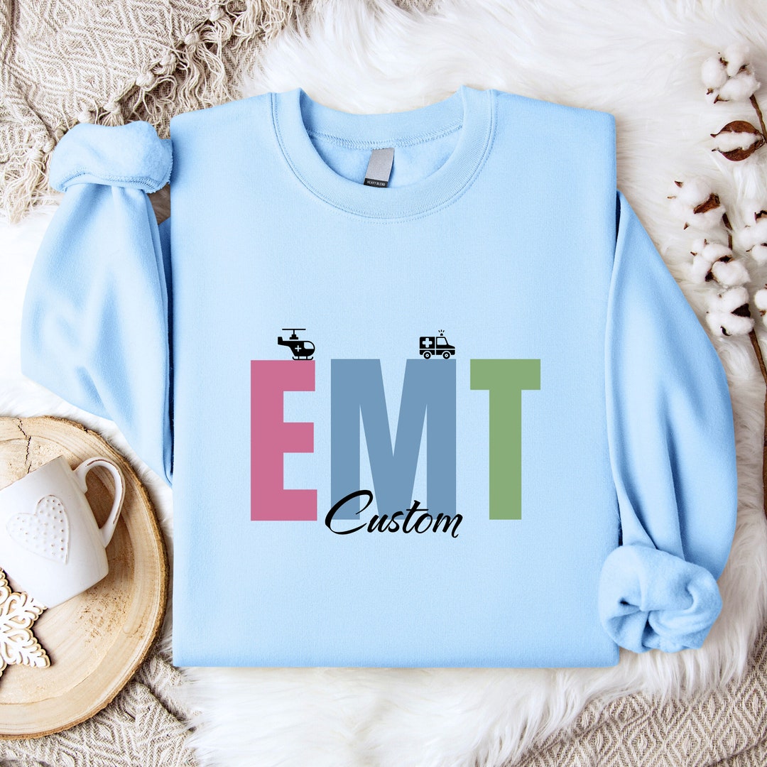 Personalized Emt Shirt Emt Sweatshirt Emt Shirts Emt Job Shirt Ems ...