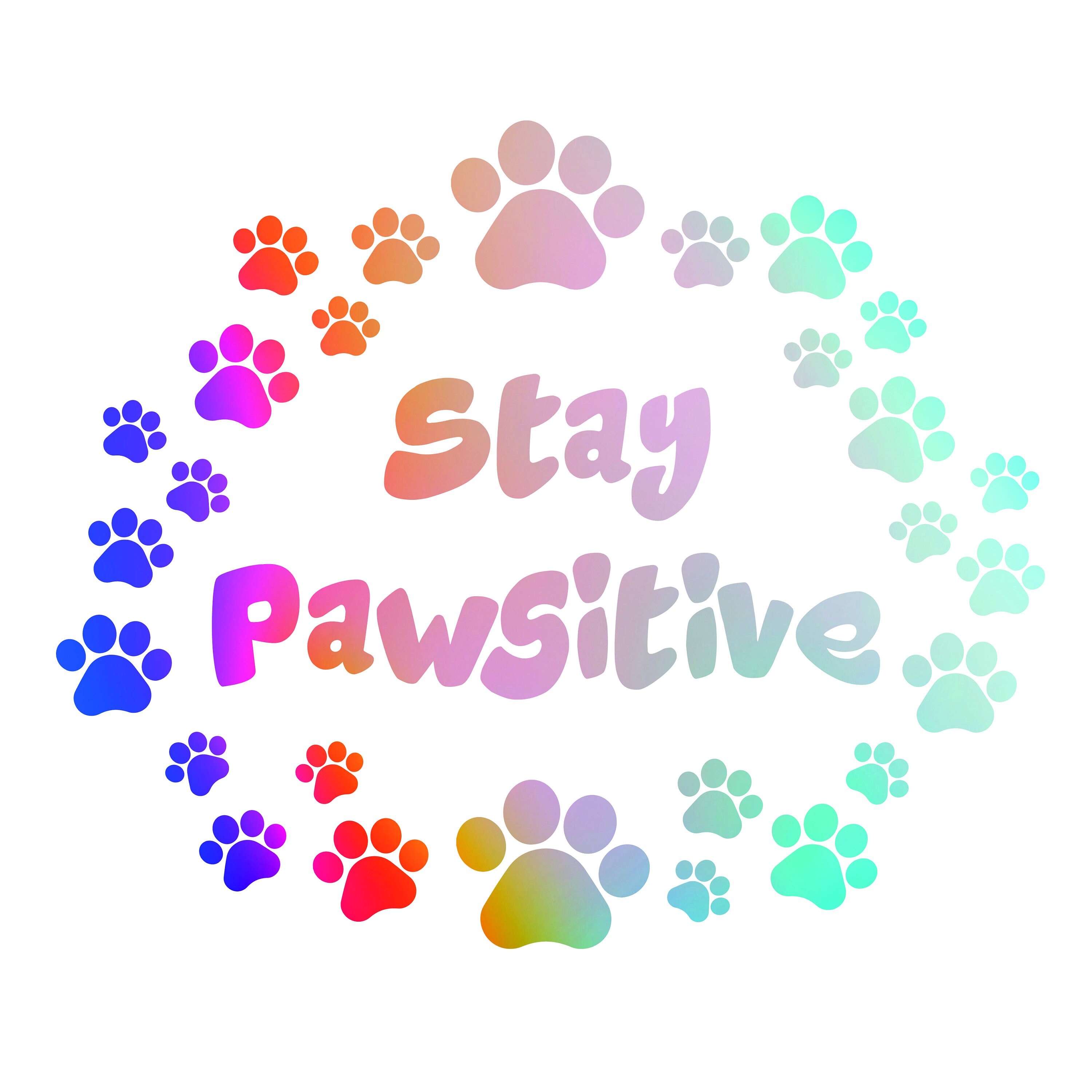 Stay Pawsitive SVG , Paw Cut File , Clip Art - Instant Digital Download ...