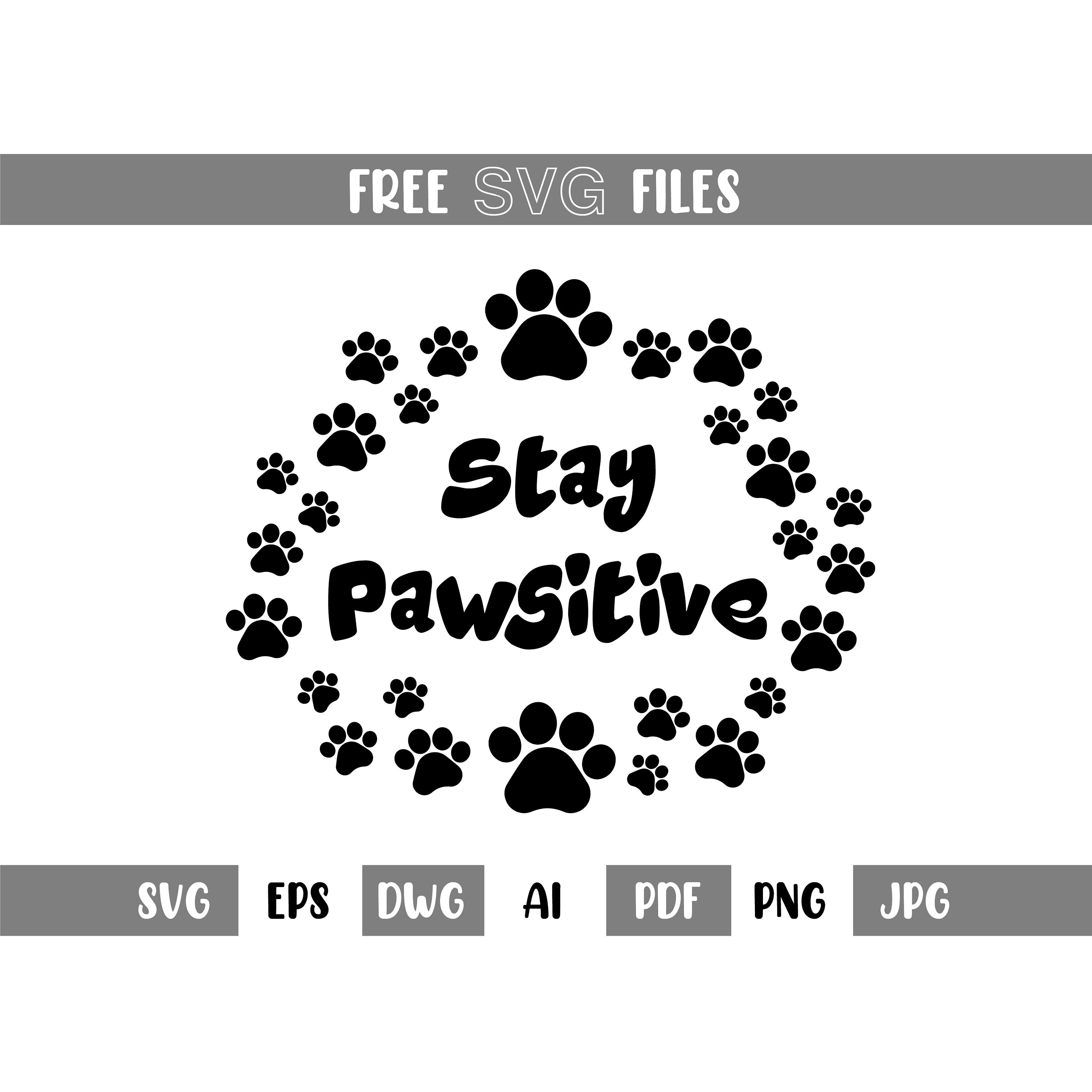 Stay Pawsitive SVG , Paw Cut File , Clip Art - Instant Digital Download ...