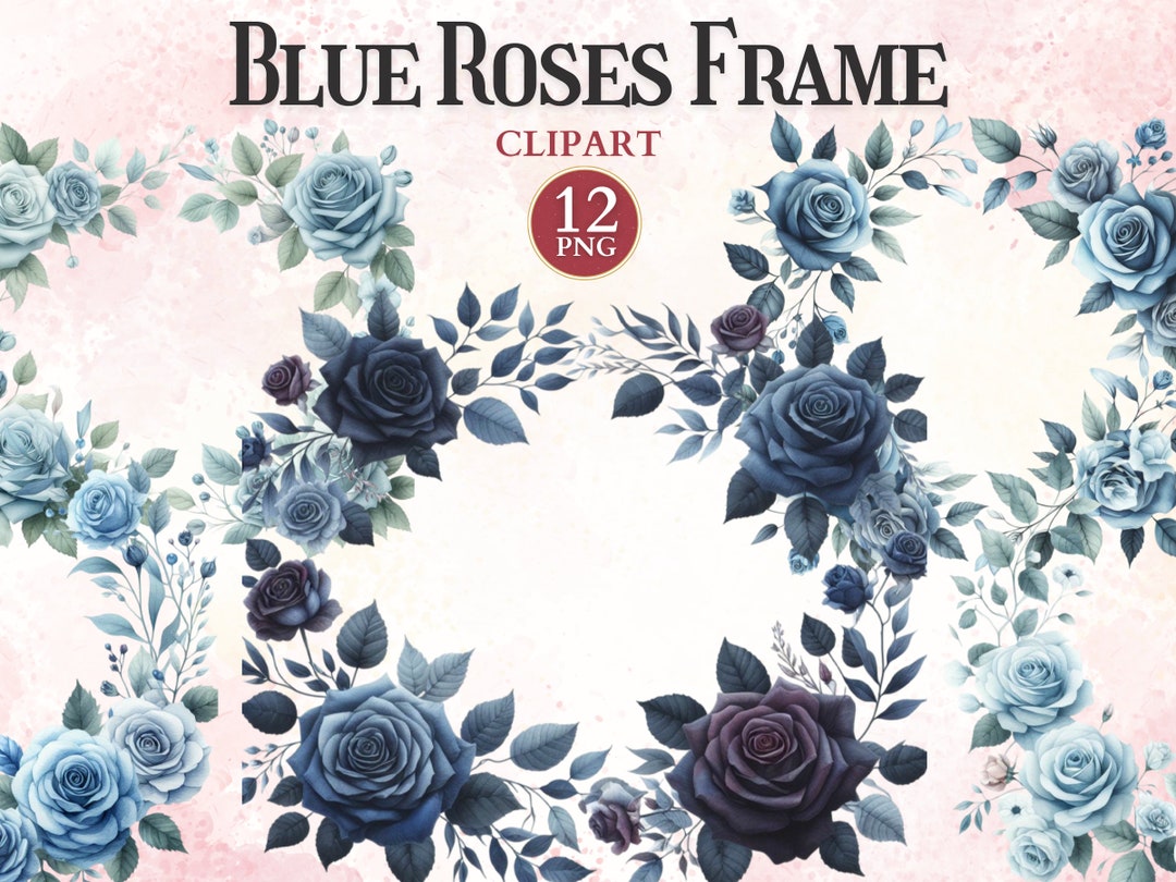 Blue Roses Photo Frame Clipart, Floral Border Clipart, Greenery Wreath ...