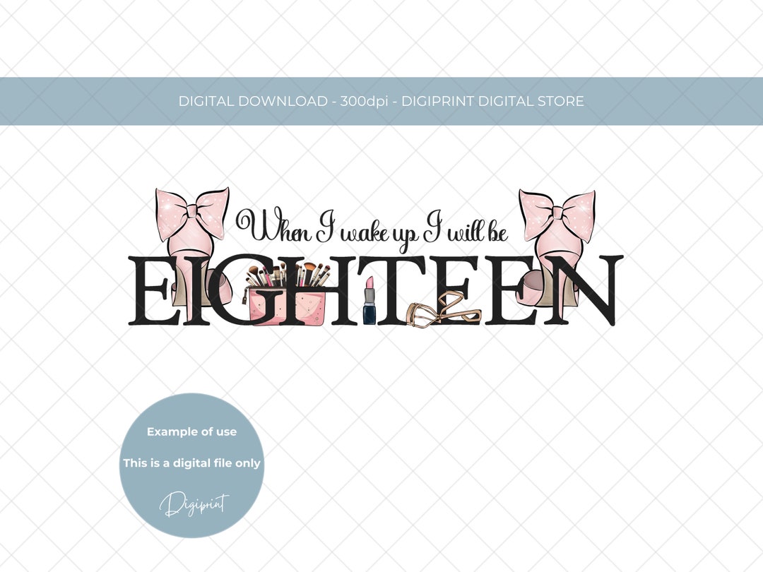 When I Wake up I Will Be 18 Design, 18th Birthday PNG, Girls 18th ...