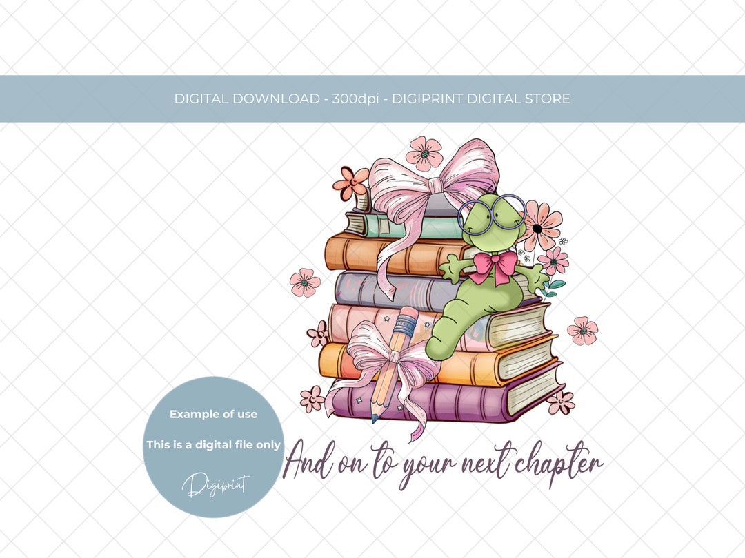 On to Your Next Chapter Sublimation Transfer, Graduation Books PNG ...