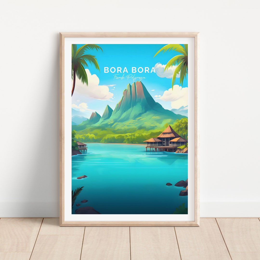 Bora Bora Print Bora Bora Travel Poster Bora Bora Travel Print - Etsy
