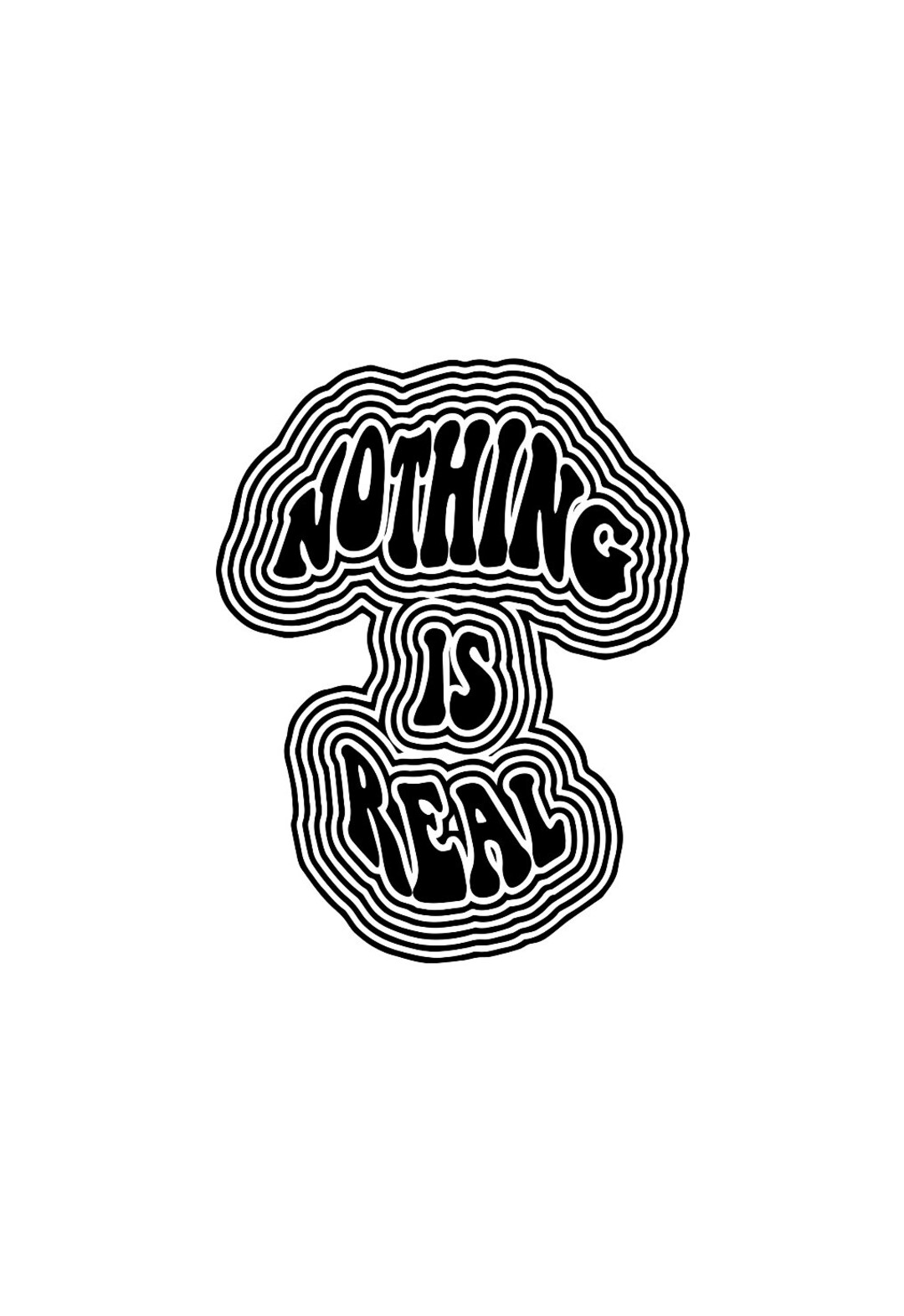 Nothing is Real Svg Vector Png Pdf Psd Jpeg Cricut Silhouette - Etsy