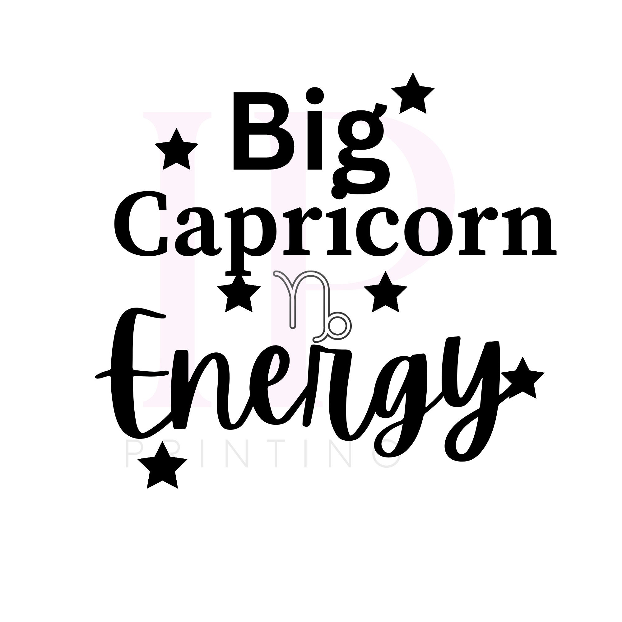 Big Capricorn Energy SVG PNG, Zodiac Sign, Digital Cut Files for Cricut ...