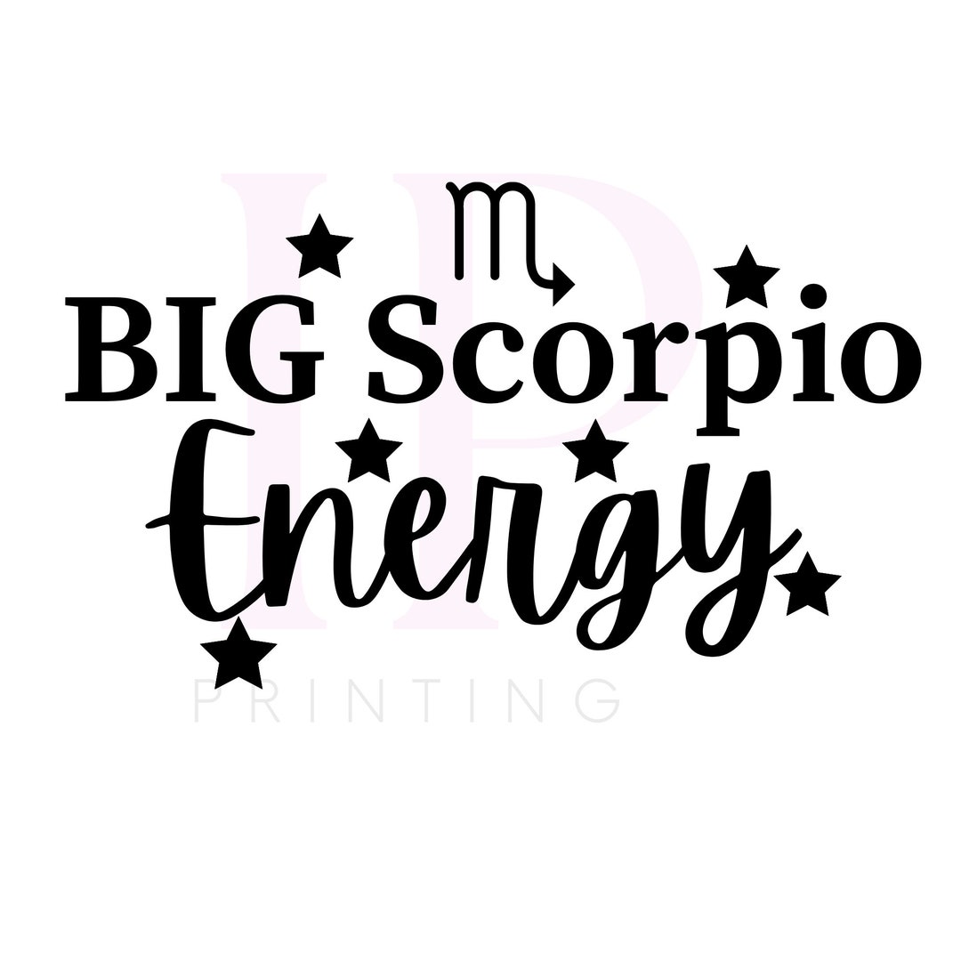 Big Scorpio Energy SVG PNG, Zodiac Sign, Birthday Tshirt, Digital Cut ...