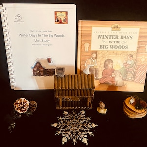 Winter Days in the Big Woods Unit Study, My First Little House Book ...