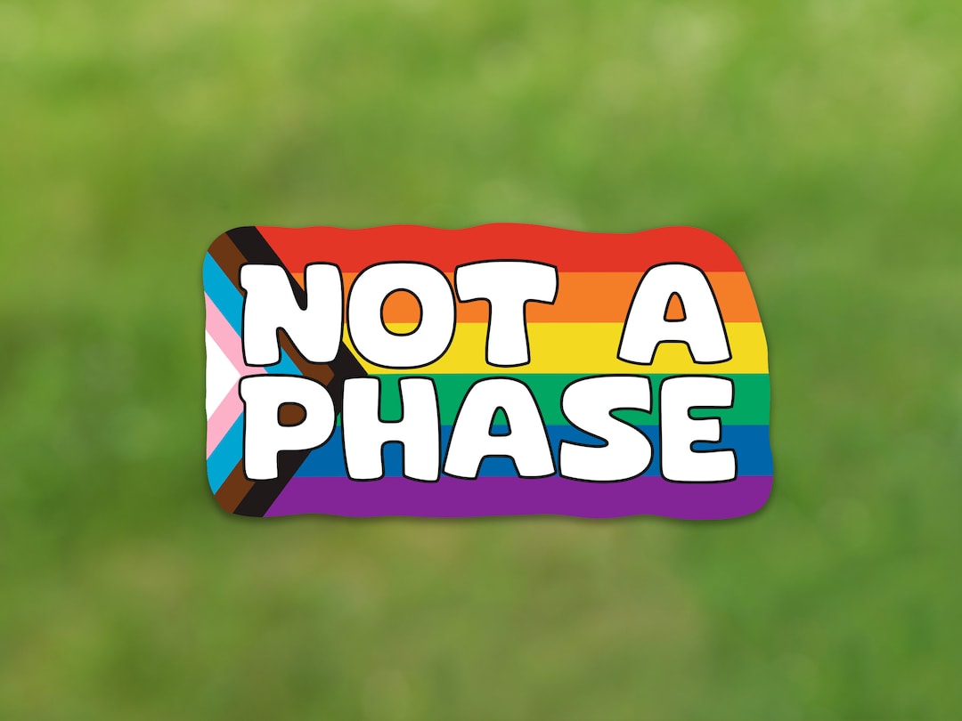 Not A Phase Pride Sticker LGBTQ Sticker Queer Sticker Pride Sticker ...